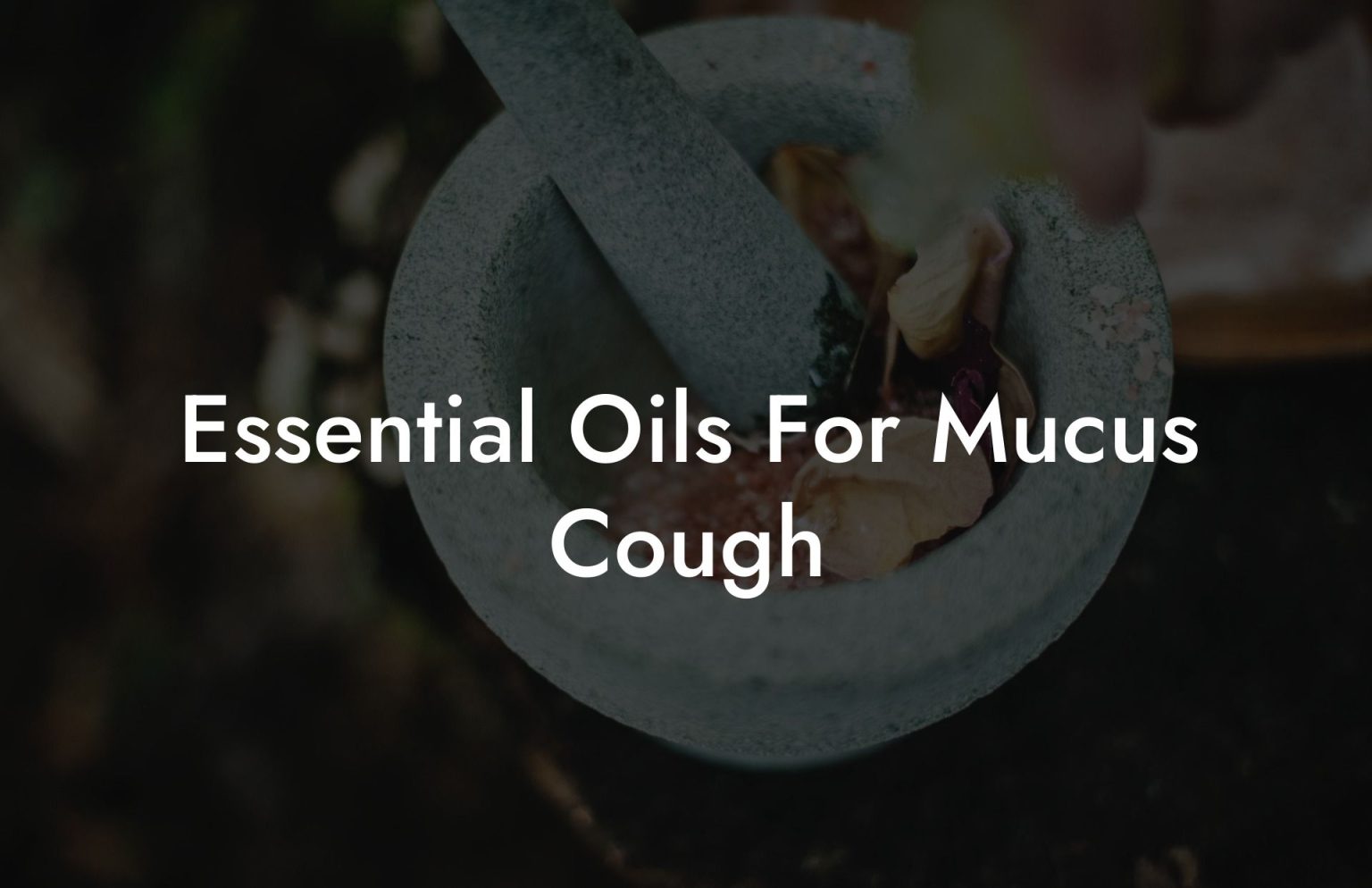 Essential Oils For Mucus Cough