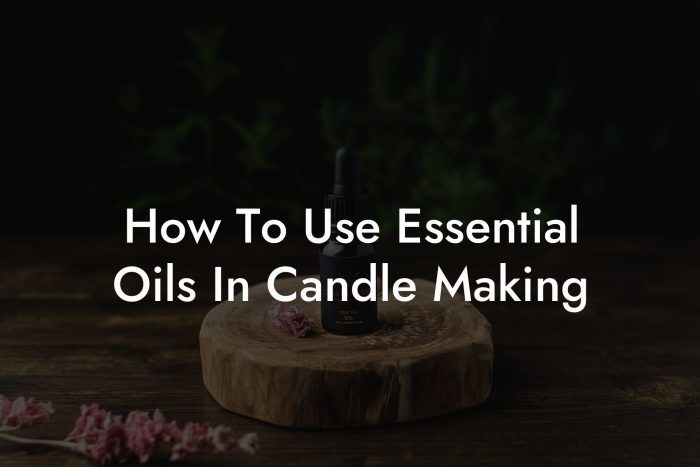 How To Use Essential Oils In Candle Making | Oshu | Artisan Essential Oils