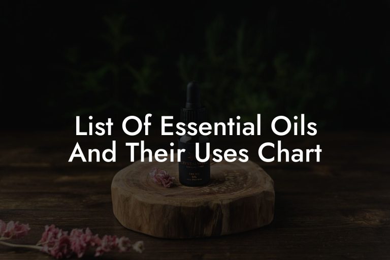 List Of Essential Oils And Their Uses Chart | Oshu | Artisan Essential Oils