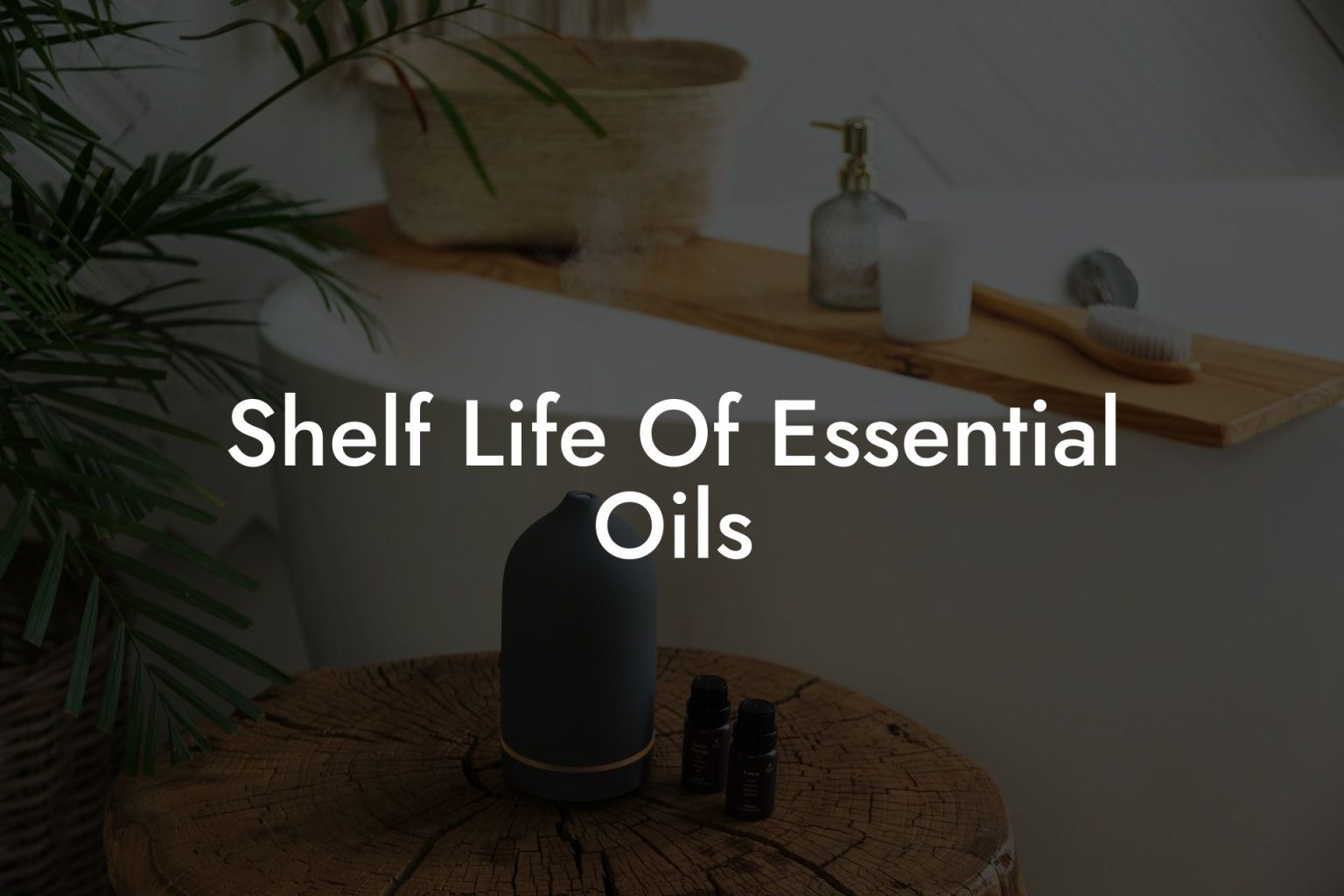 Shelf Life Of Essential Oils | Oshu | Artisan Essential Oils